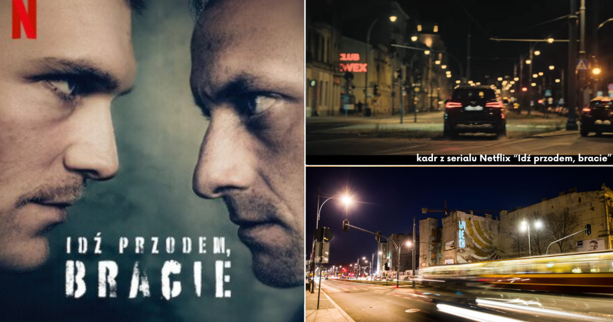 Gdzie kręcono hit Netflixa? Łódź w serialu "Idź przodem, bracie" gra rolę życia [ZDJĘCIA ...