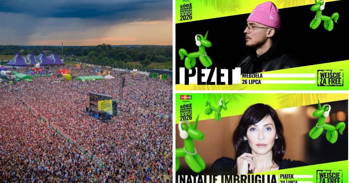 Łódź Summer Festival 2026. Sprawdź line-up dzień po dniu [SZCZEGÓŁY ...