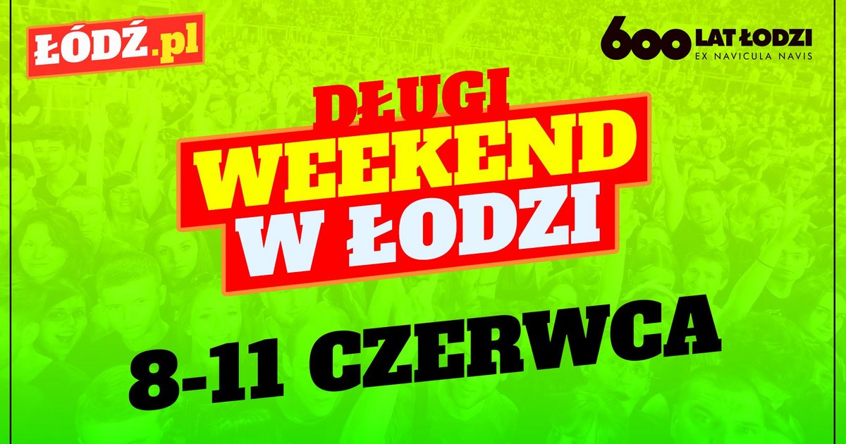 Co robić w Łodzi w długi weekend? Wycieczki, spektakle, koncert ...